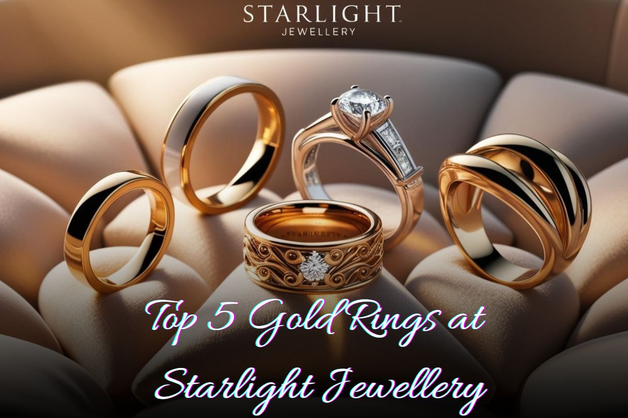 Top 5 Gold Rings at Starlight Jewellery – Starlight Jewellery